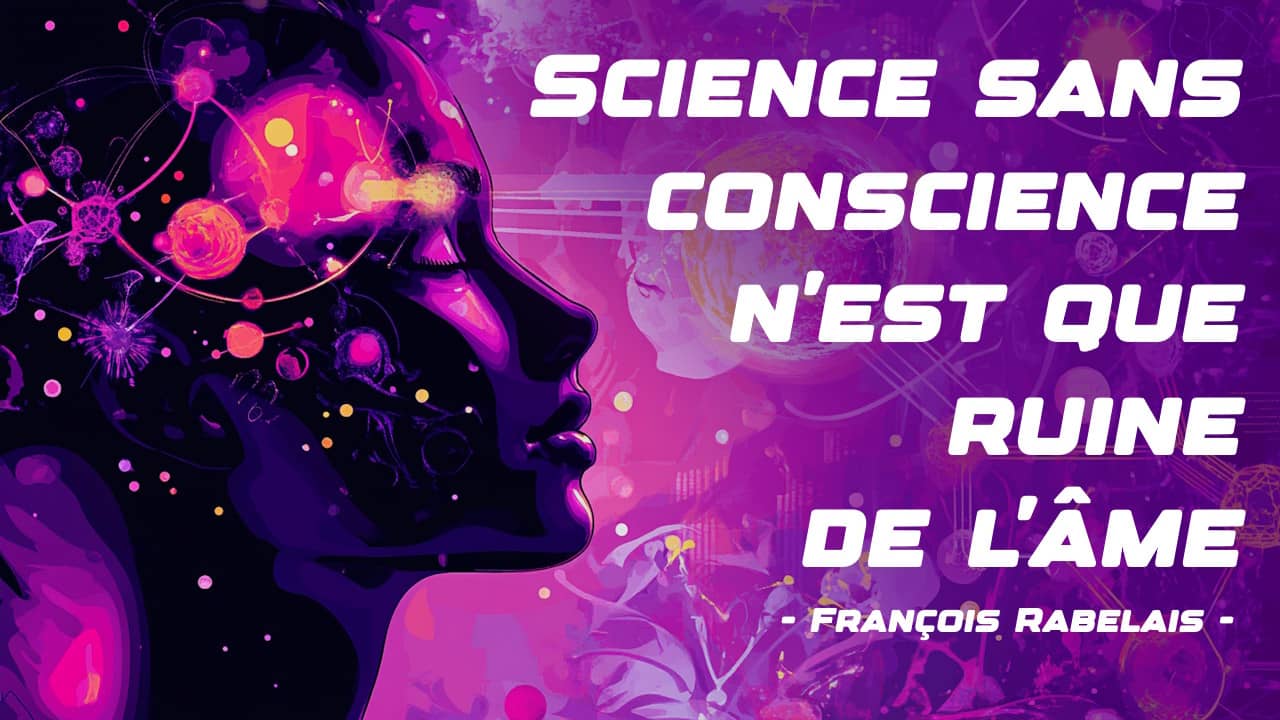 Science sans conscience n'est que ruine de l'âme : signification et origine