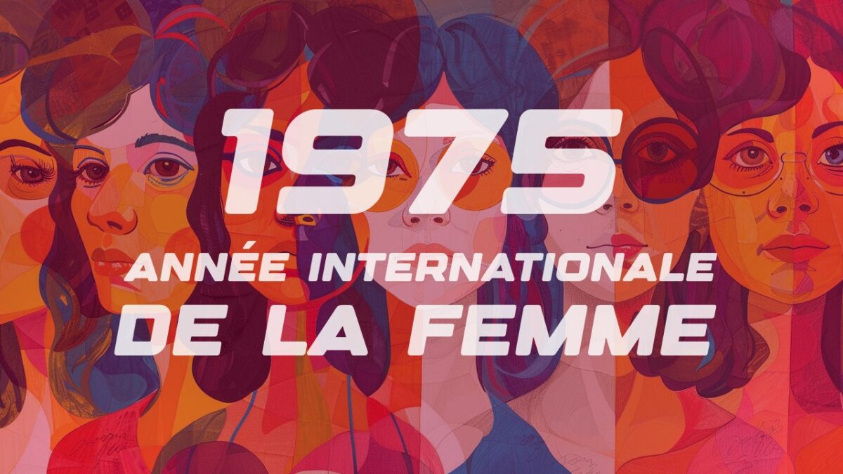 Pourquoi 1975 est l'année de la femme
