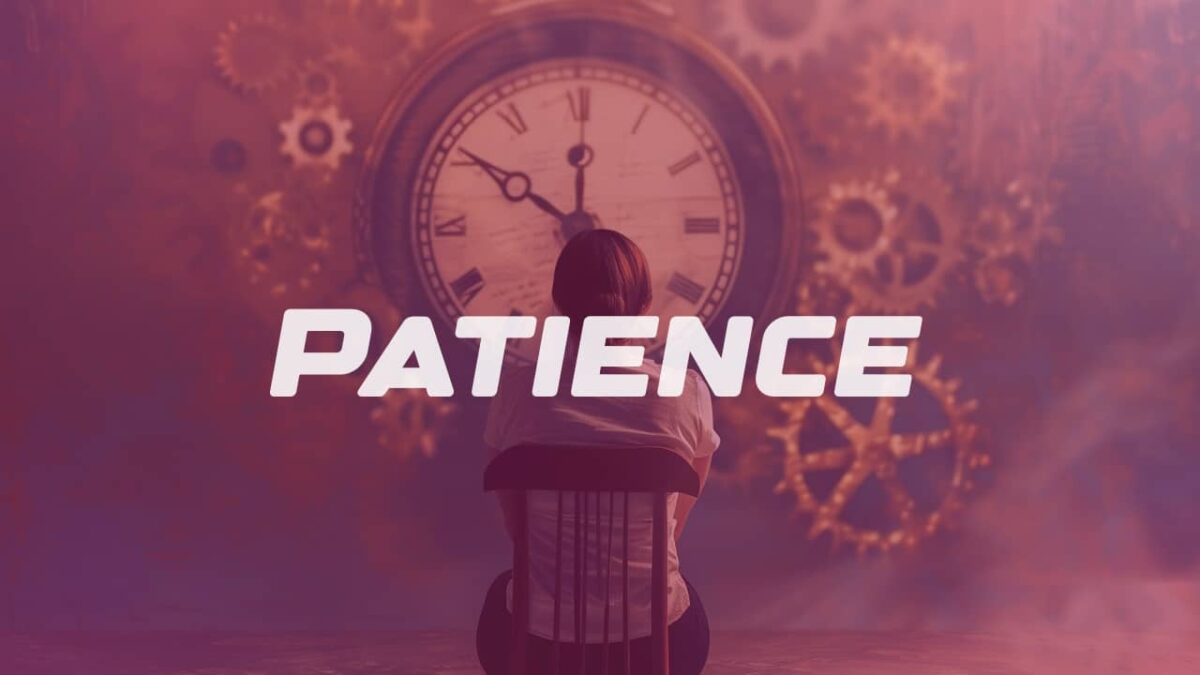Pourquoi dit-on que la patience est une vertu